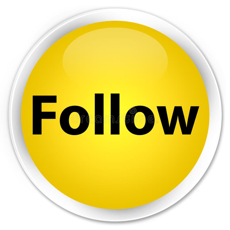 Follow Premium Yellow Round Button Stock Illustration - Illustration of ...
