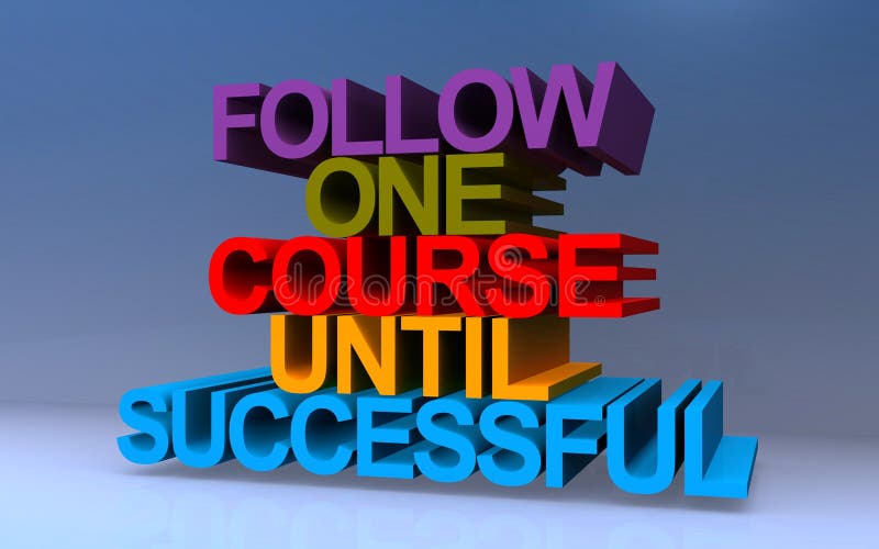 Follow One Course until Successful on Blue Stock Illustration ...