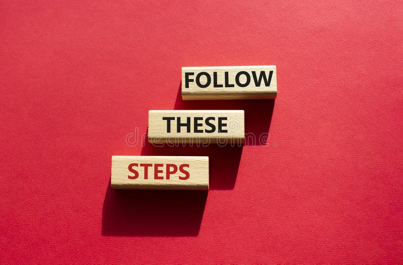 Follow these Steps Symbol. Wooden Blocks with Words Follow these Steps ... Follow these Steps Symbol. Wooden Blocks with Words Follow these Steps ...