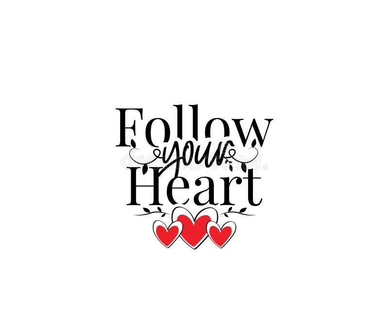 Follow Your Heart, Vector. Wording Design, Poster Design, Lettering ...