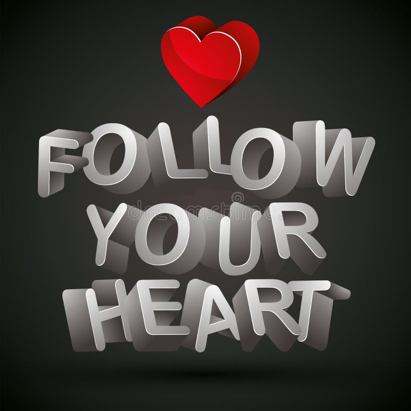 Follow Your Heart Phrase Made with 3d Colorful Letters Stock Vector ...