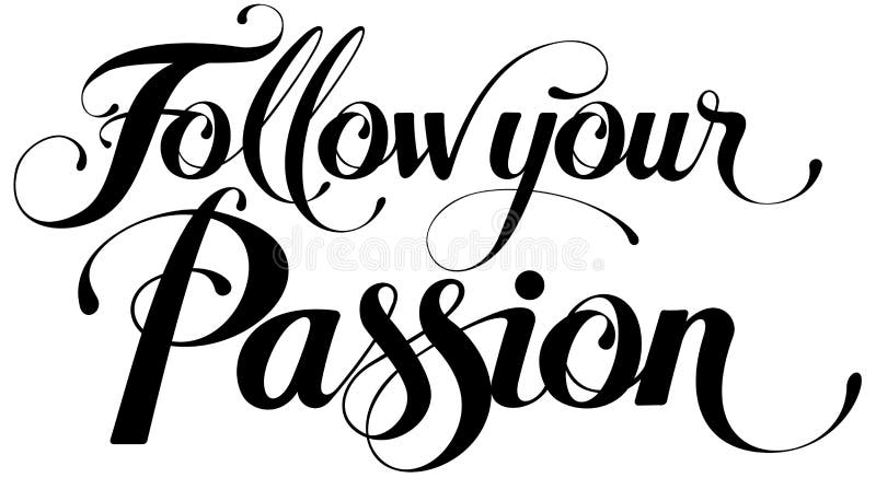 Follow Your Passion - Custom Calligraphy Text Stock Vector ...