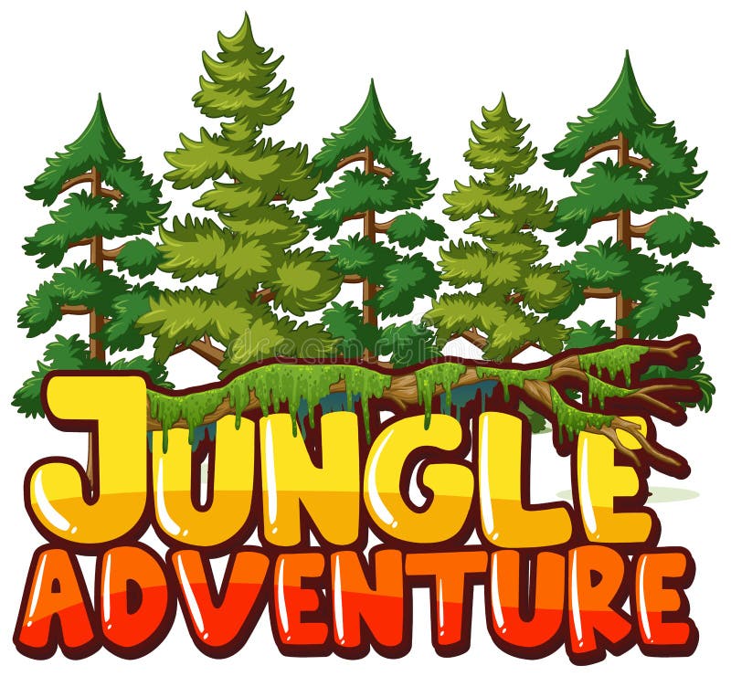 Font Design for Word Jungle Adventure with Pine Trees in Background ...