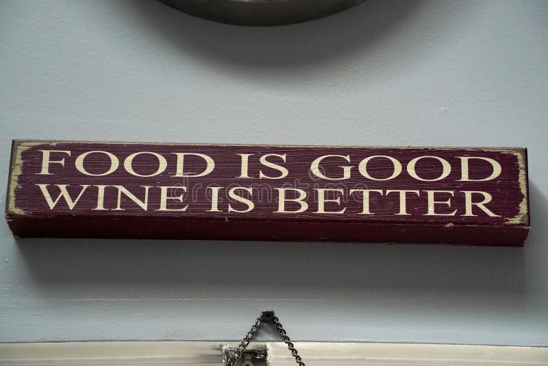 Food is Good Wine is Better Sign Stock Photo - Image of quote ...