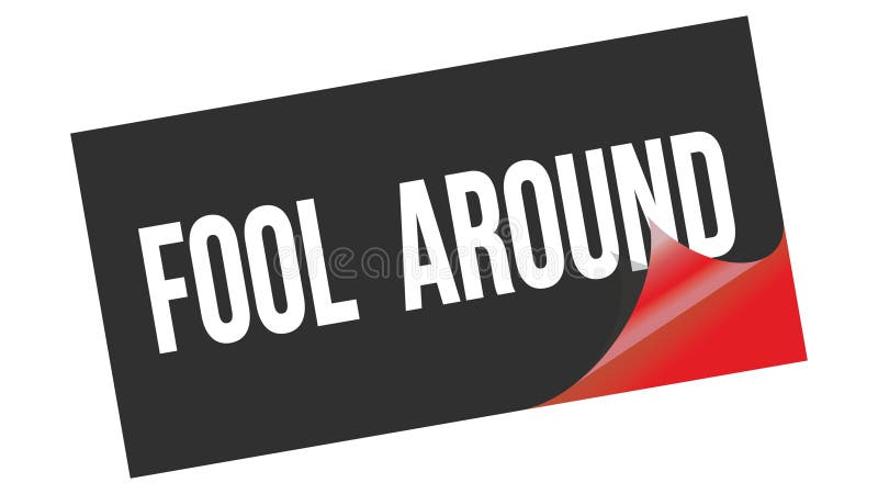 FOOL AROUND Text on Black Red Sticker Stamp Stock Illustration ...