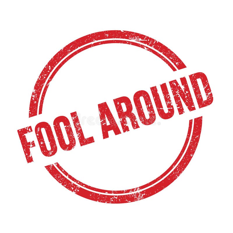 FOOL AROUND Text Written in a Blue Speech Bubble Stock Illustration ...