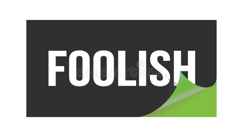 FOOLISH Text Written on Black Green Sticker Stock Illustration ...