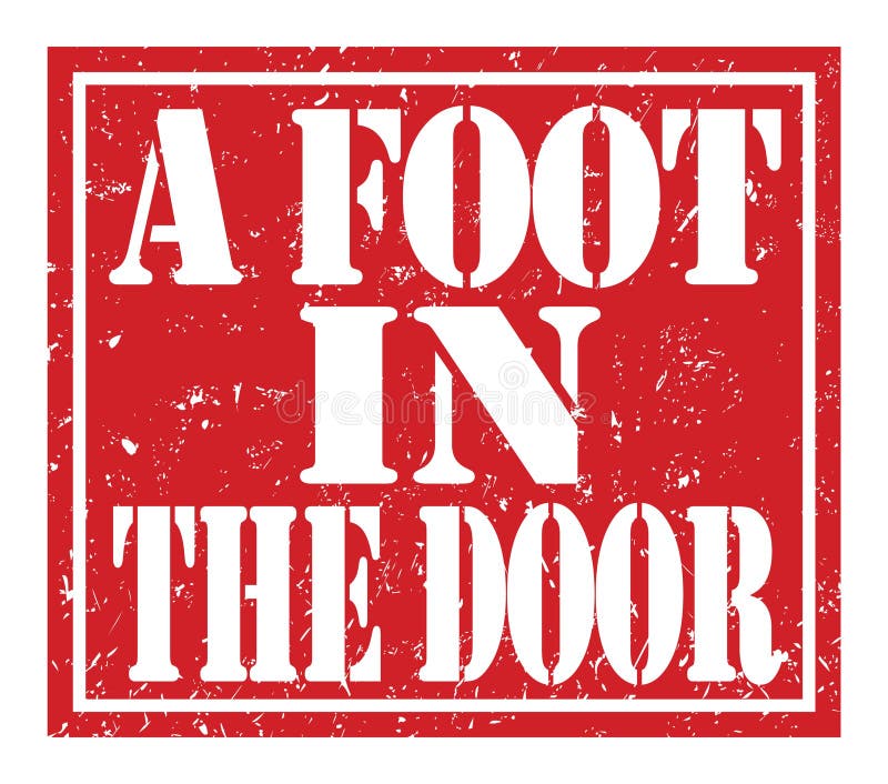 A FOOT in the DOOR, Text Written on Red Stamp Sign Stock Illustration ...
