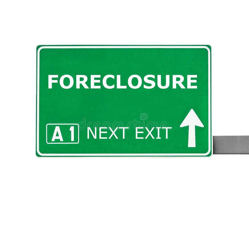 FORECLOSURE Road Sign Isolated on White Stock Photo - Image of concept ...