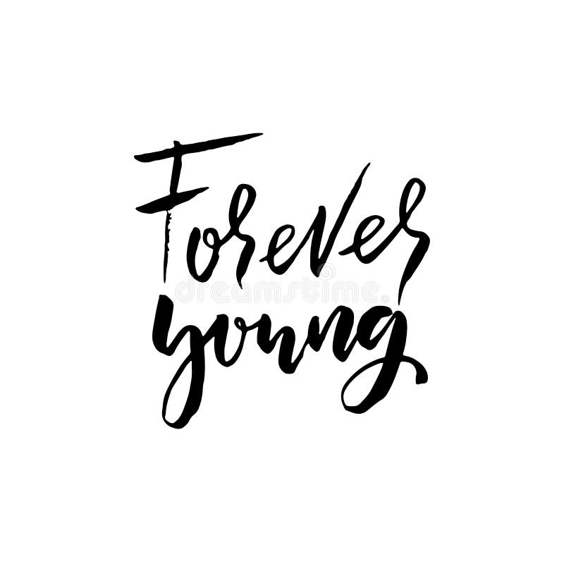 Forever Young: Isolated Motivation Phrase. Brush Calligraphy, Hand ...