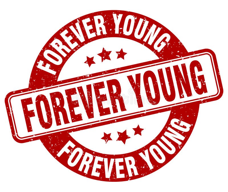 Forever Young Stamp. Forever Young Label. Round Grunge Sign Stock ...