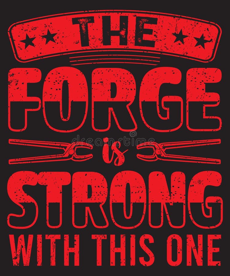 The Forge is Strong with this One Typography Blacksmith Design Grunge ...