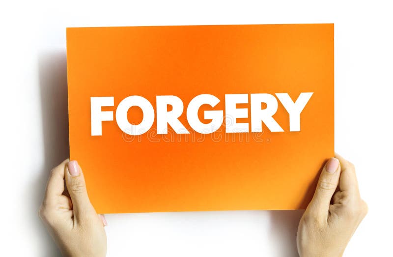 Forgery - the Action of Forging a Copy or Imitation of a Document ...