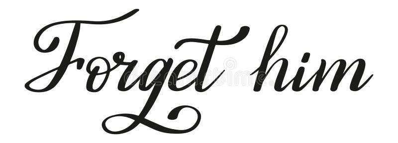 Forget Him Stock Illustrations – 22 Forget Him Stock Illustrations ...