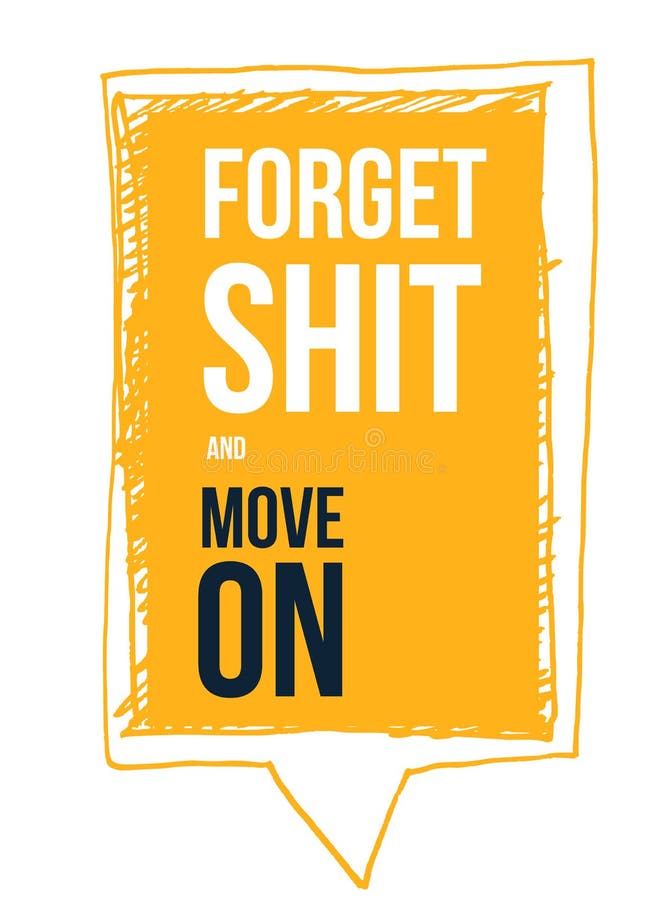 Forget Shit and Move on Poster Design. Moving Forward Wise Typography ...