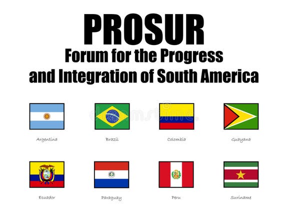 Forum for the Progress and Integration of South America (PROSUR ...