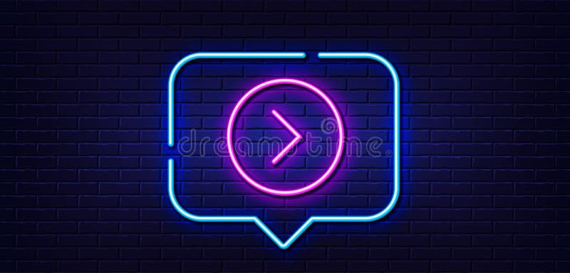 Forward Arrow Line Icon. Next Arrowhead. Neon Light Speech Bubble ...
