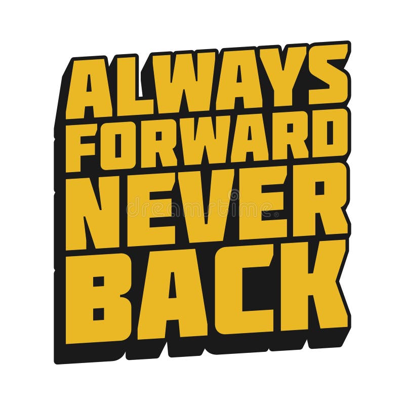 Always Forward, Never Back Quote Stock Vector - Illustration of ...