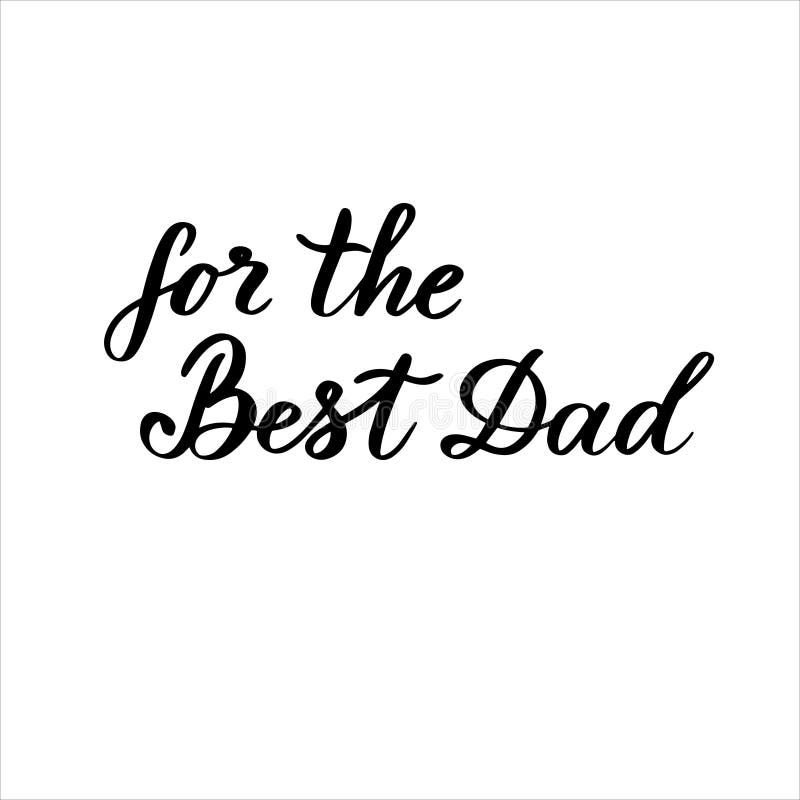 Best Dad Ever Black and White Hand Lettering Vector Typography ...