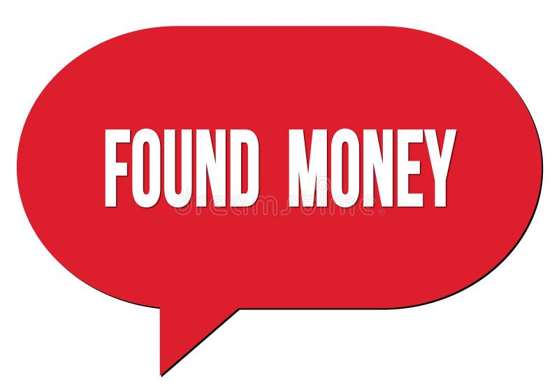 FOUND MONEY Text Written in a Red Speech Bubble Stock Illustration ...