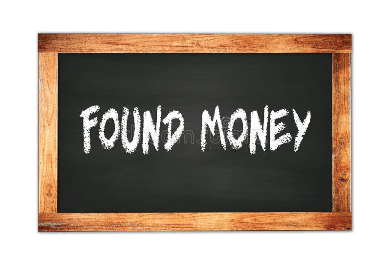 FOUND MONEY Text Written on Wooden Frame School Blackboard Stock Photo ...