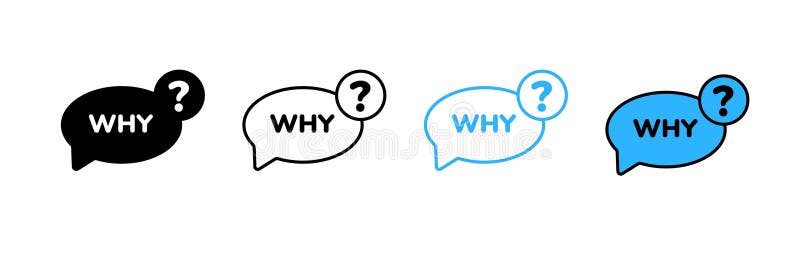 Four Speech Bubbles with the Word Why and Question Mark in Various ...