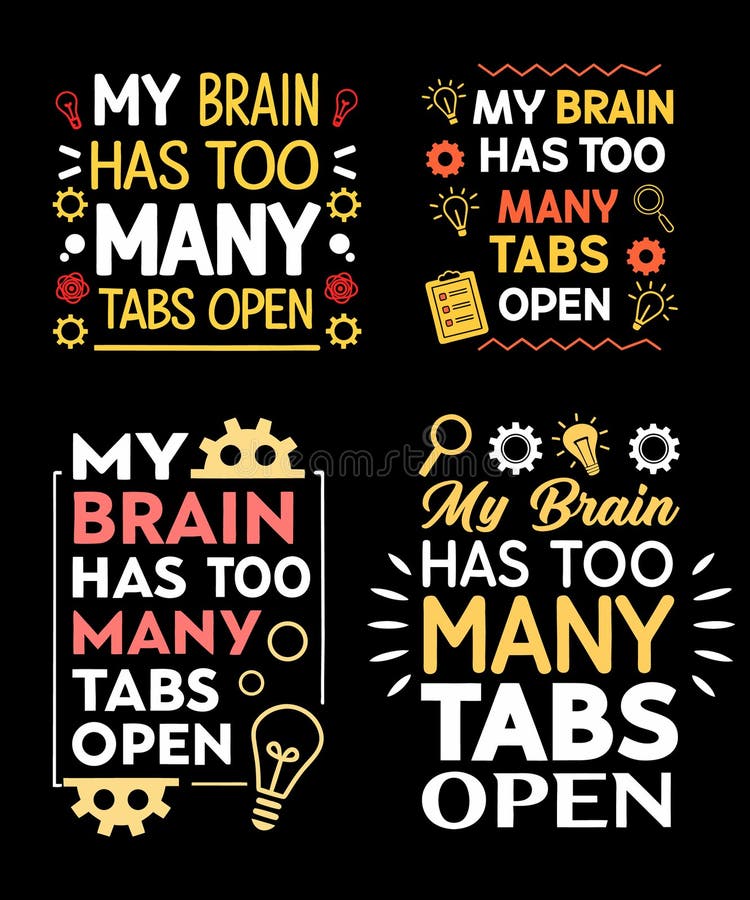 Overwhelmed Brain Too Many Tabs Open Design Prints, T-shirt Designs ...