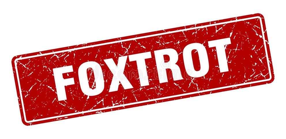 Foxtrot Sign. Foxtrot Grunge Stamp Stock Vector - Illustration of ...