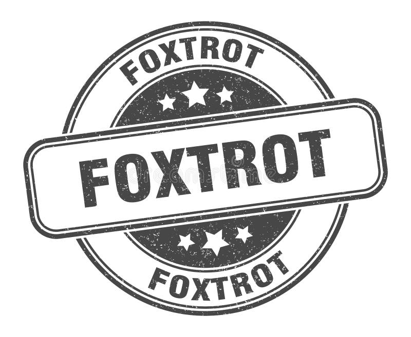 Foxtrot Stamp. Foxtrot Round Grunge Sign Stock Vector - Illustration of ...
