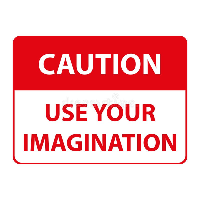 Caution Use Your Imagination Tag on White Stock Illustration - Illustration of create, mental ...
