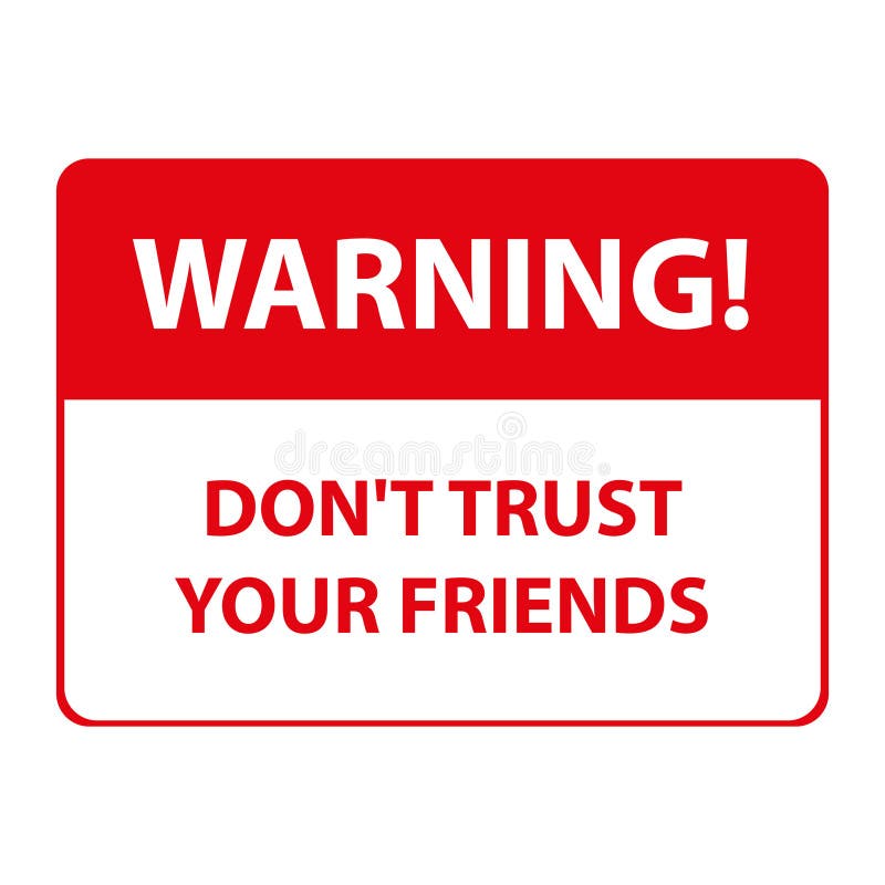 Warning Don T Trust Your Friends Tag on White Stock Photo - Image of ...