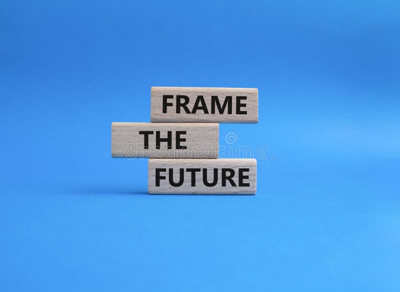 Frame the Future Symbol. Wooden Blocks with Words Frame the Future ...