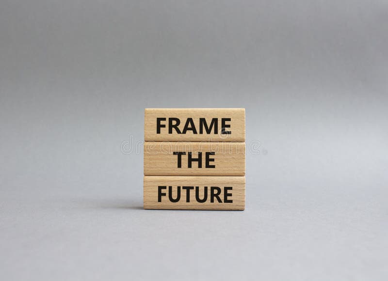 Frame the Future Symbol. Wooden Blocks with Words Frame the Future ...