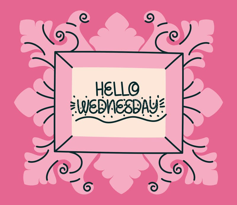 Framed of hello wednesday stock vector. Illustration of decoration ...