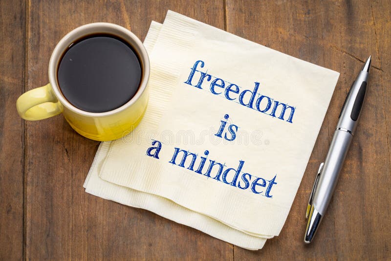 Freedom is a Mindset - Text on Napkin Stock Image - Image of thinking, handwriting: 121067521