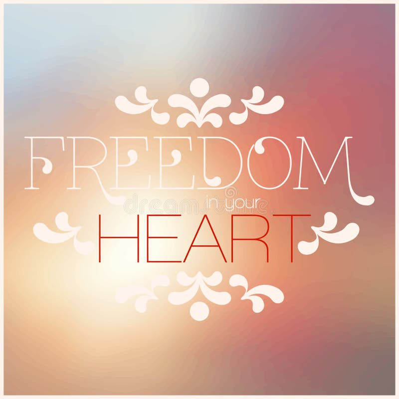 Freedom in Your Heart Lettering Stock Vector - Illustration of ...