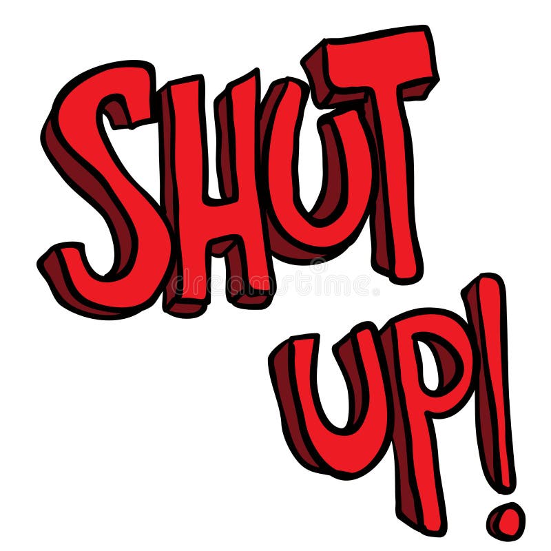 Shut Up Stock Illustrations – 618 Shut Up Stock Illustrations, Vectors ...