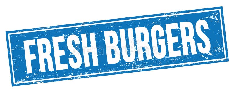 FRESH BURGERS Text on Blue Grungy Rectangle Stamp Stock Illustration ...