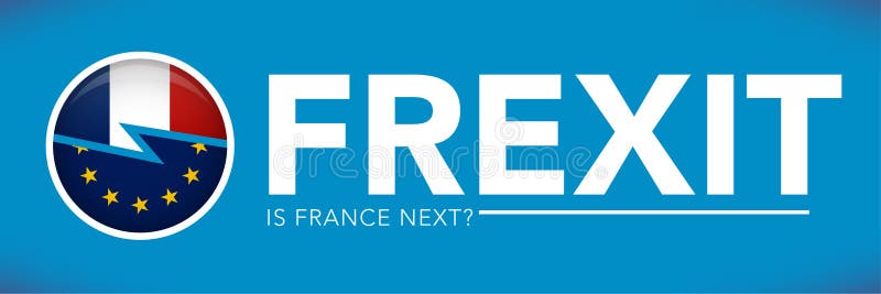 FREXIT France Decision To Leave the EU Stock Vector - Illustration of ...