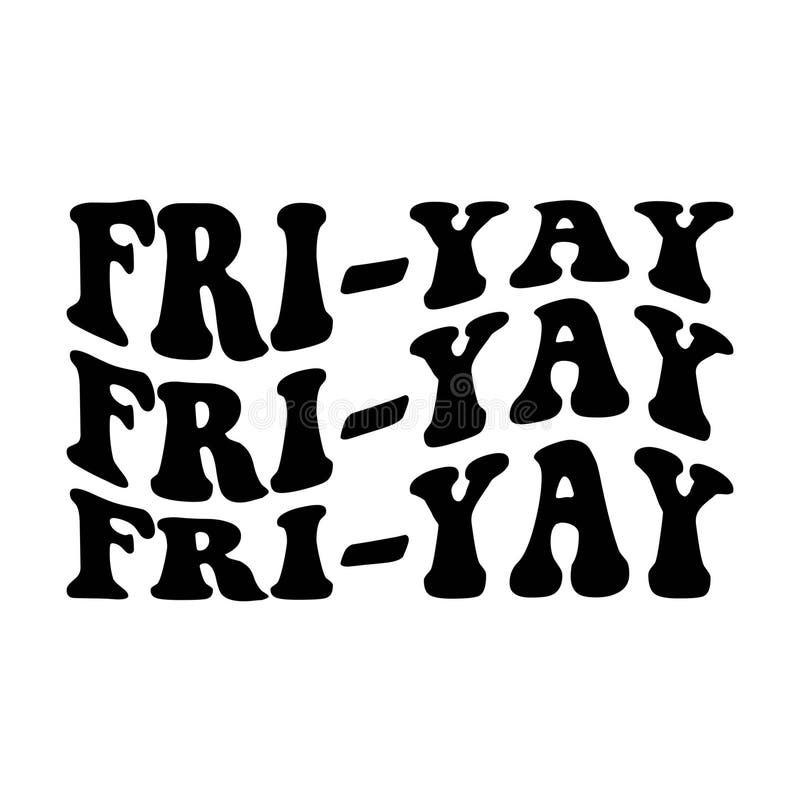 Fri Yay Stock Illustrations – 7 Fri Yay Stock Illustrations, Vectors ...