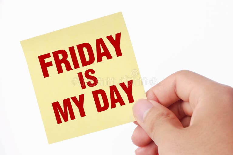 Friday is my day stock image. Image of holiday, nice - 51011587