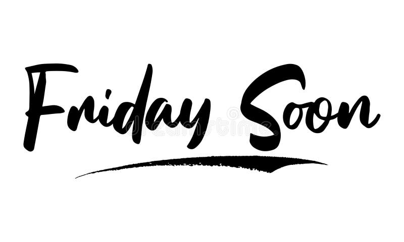 Friday Soon Bold Text Typography Lettering Vector Design Quote Stock ...