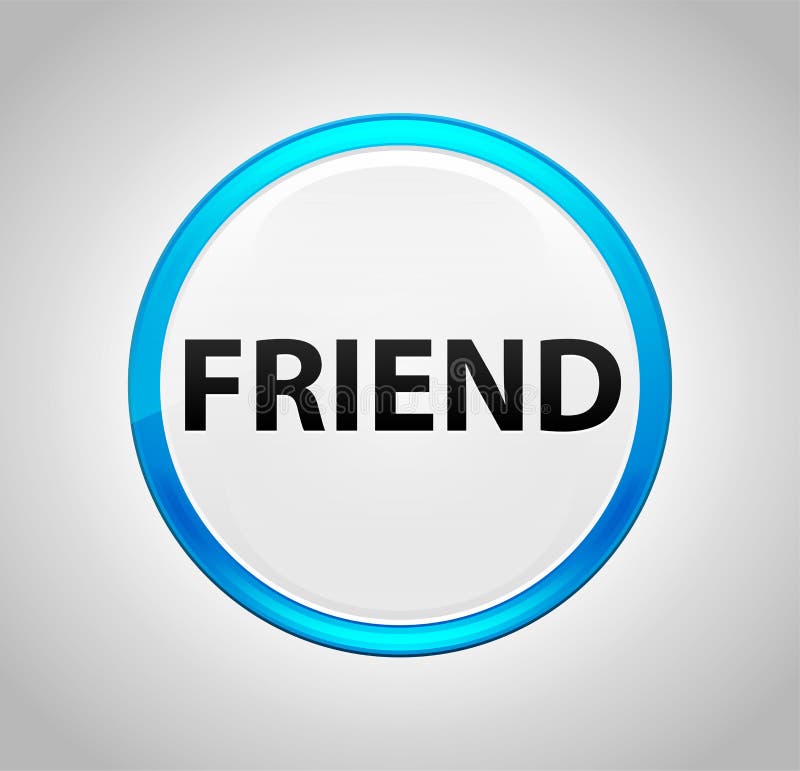 Friend Round Blue Push Button Stock Illustration - Illustration of ...