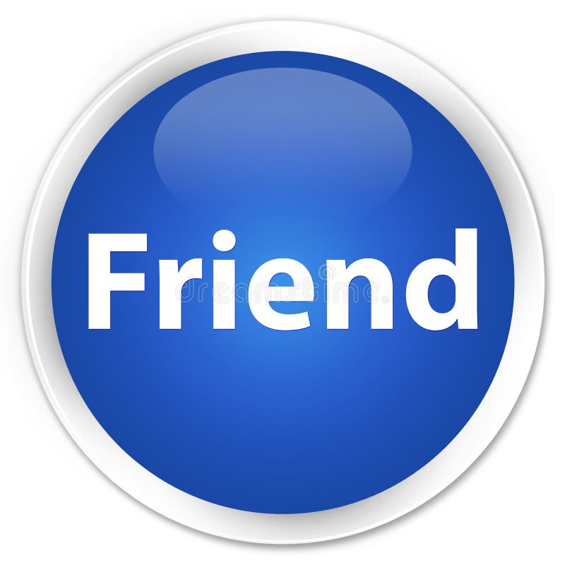 Friend Premium White Round Button Stock Illustration - Illustration of ...