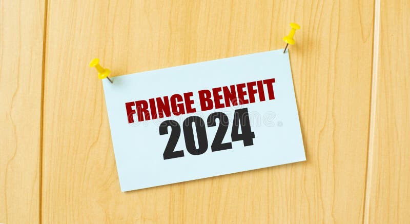FRINGE BENEFIT 2024 Sign Written on Sticky Note Pinned on Wooden Wall ...