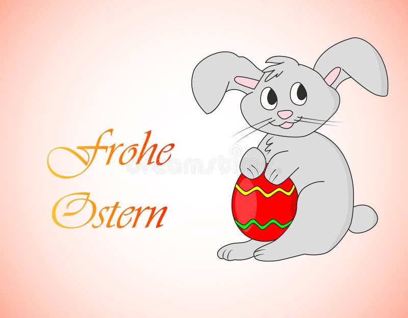 Frohe Ostern - Happy Easter in German. Easter Bunny with Egg Vector ...