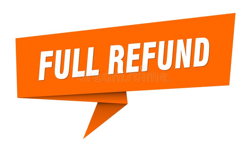 Full Refund Banner. Full Refund Speech Bubble, Label, Sticker, Sign ...