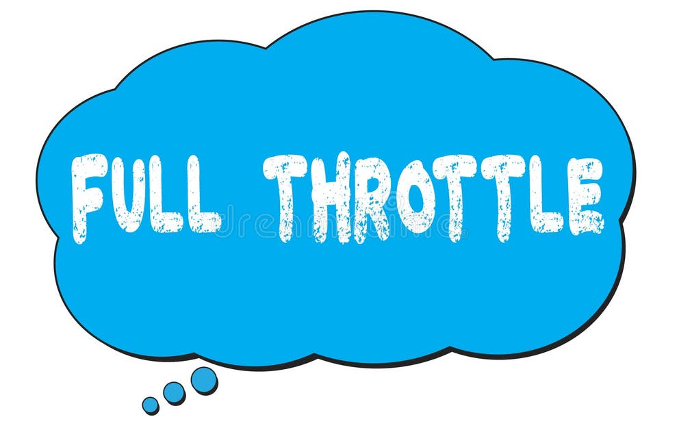 FULL THROTTLE Text Written on a Blue Thought Bubble Stock Illustration ...