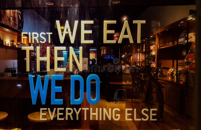 First we Eat Then we Do Everything Else Editorial Stock Image - Image ...