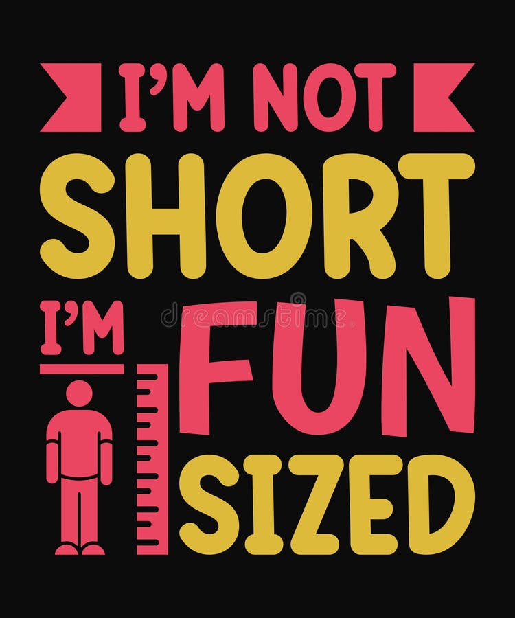 Witty T-Shirt Design I M Not Short, I M Fun Sized Stock Vector ...